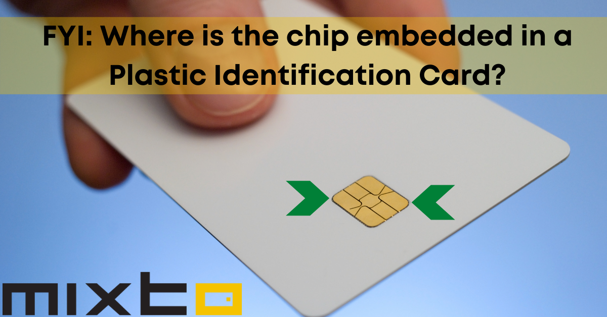 FYI: Where is the chip embedded in a Plastic Identification Card ...