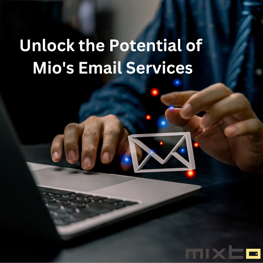 Unlock the Potential of Mio’s Email Services: Simplify Communication ...