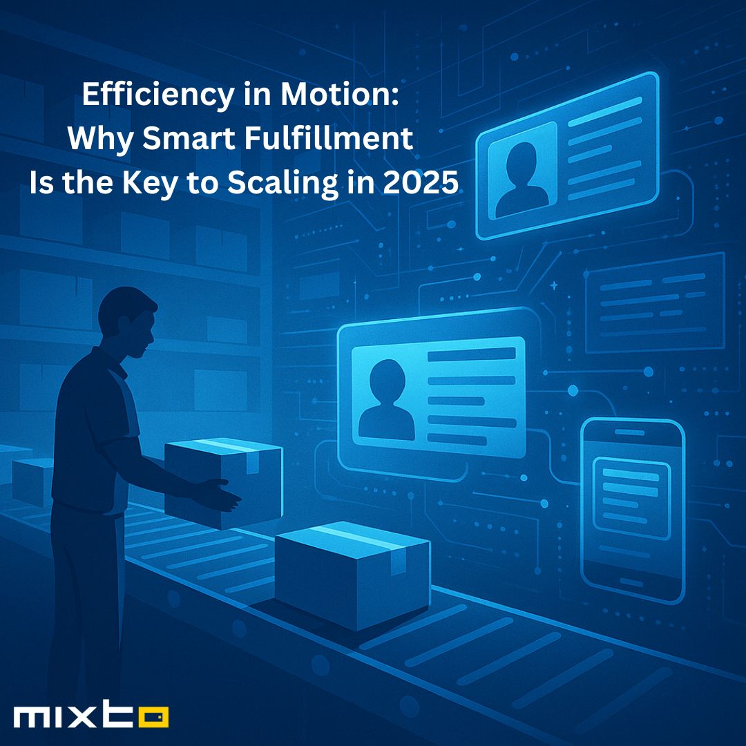 Efficiency in Motion: Smart Fulfillment 2025 | Mixto